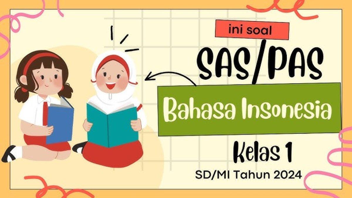Prediksi Soal PAS Bahasa Indonesia Kelas 1 SD Semester 1, 30 Kunci Jawaban Penilaian Akhir ...