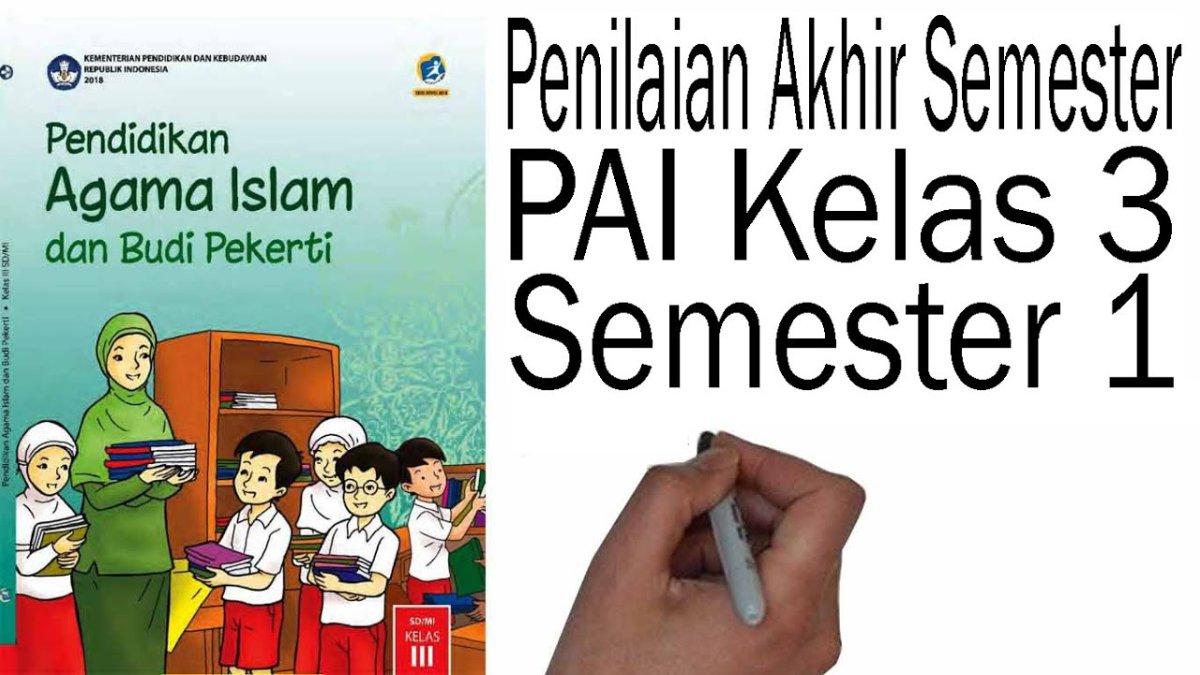 30 Kunci Jawaban Soal PAS PAI Kelas 3 SD/MI Semester 1 K Merdeka, Asesmen Sumatif Akhir Semester ...