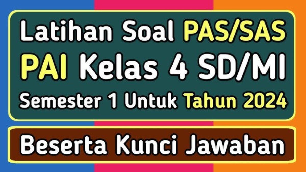 Kisi-kisi 30 Kunci Jawaban PAI Kelas 4 SD/MI Kurikulum Merdeka, Soal Ujian Penilaian Akhir ...