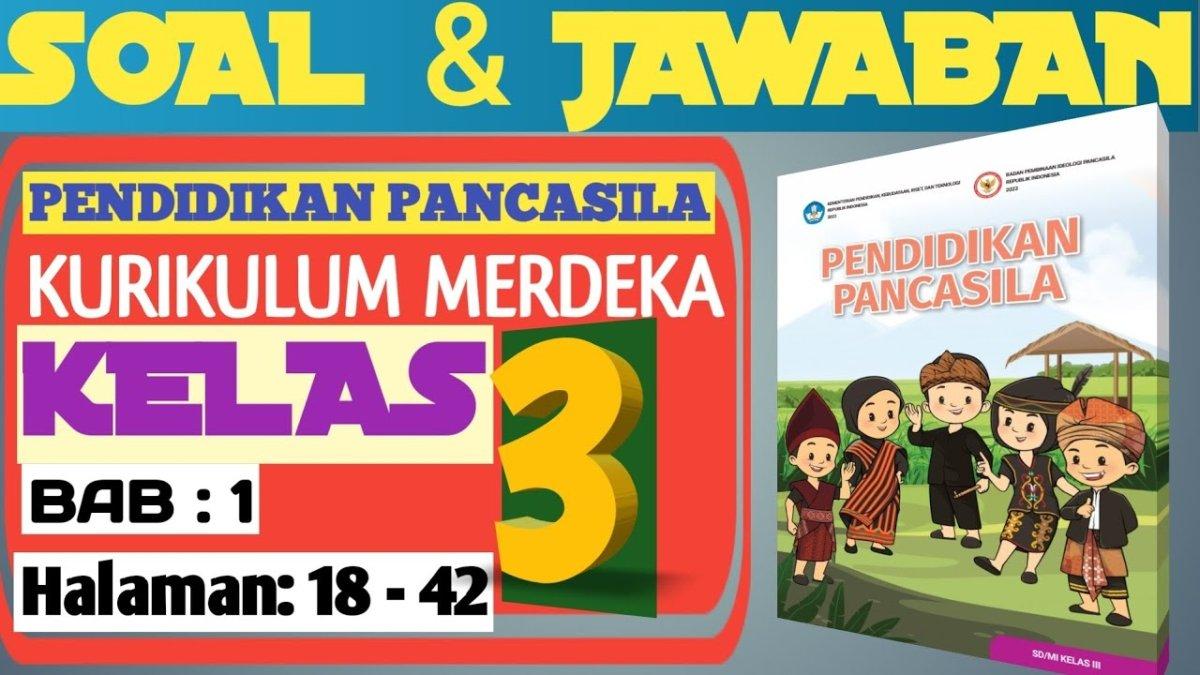 30 Kunci Jawaban Soal PAS Pendidikan Pancasila Kelas 3 SD/MI Semester 1 K Merdeka, Latihan ASAS ...