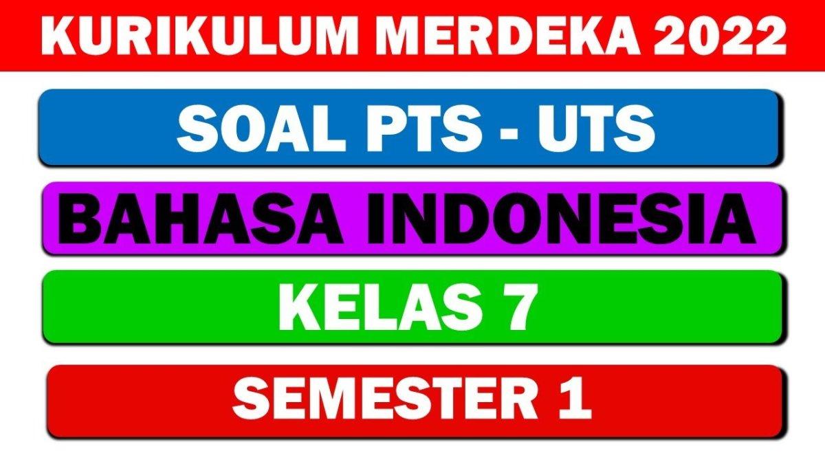 30 Kunci Jawaban Bahasa Indonesia Kelas 7 Semester 1 Kurikulum Merdeka, Contoh Soal Ujian UTS ...