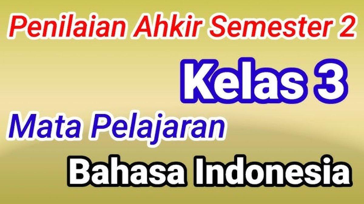 30 Kunci Jawaban Bahasa Indonesia Kelas 3 SD Semester 2, Contoh Soal PTS/STS Kurikulum Merdeka ...