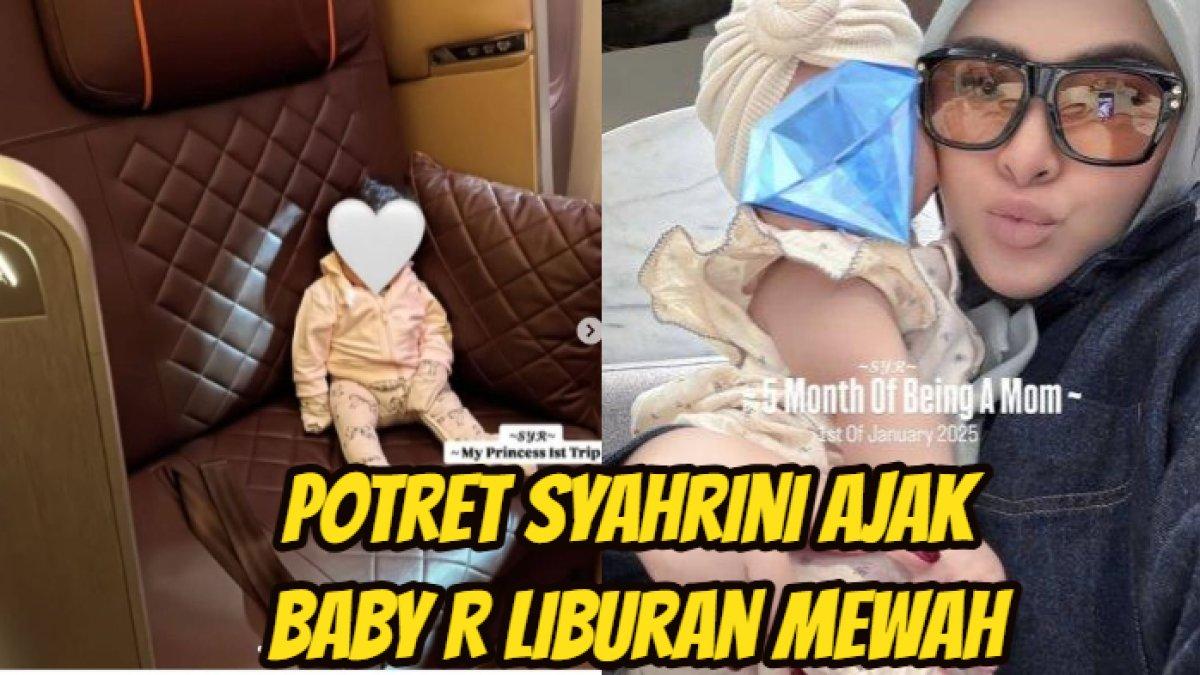 Potret Syahrini Ajak Baby R Liburan Mewah, Gemasnya Anak Reino Barack ...