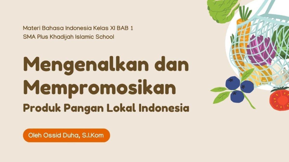Rangkuman Materi Bahasa Indonesia Kelas 11 SMA K Merdeka Bab 1: Produk Pangan Lokal Indonesia ...