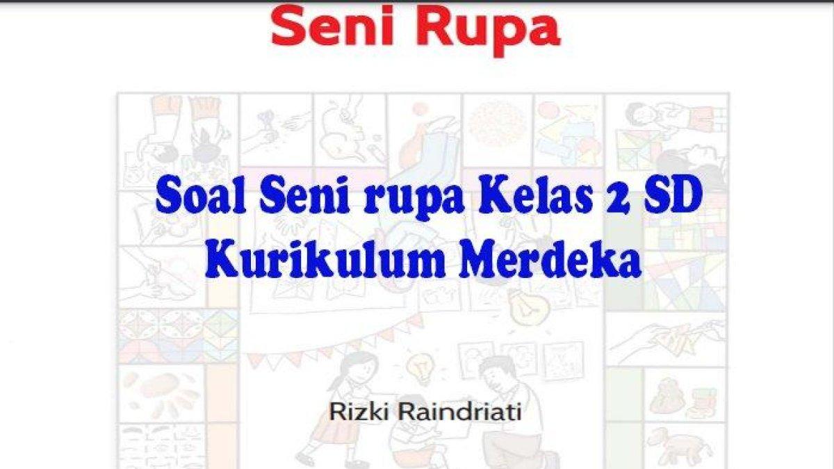 Seni Rupa Kelas 2 SD Semester 1 dan 2 Kurikulum Merdeka, Rangkuman Materi dan Link Buku Paket ...