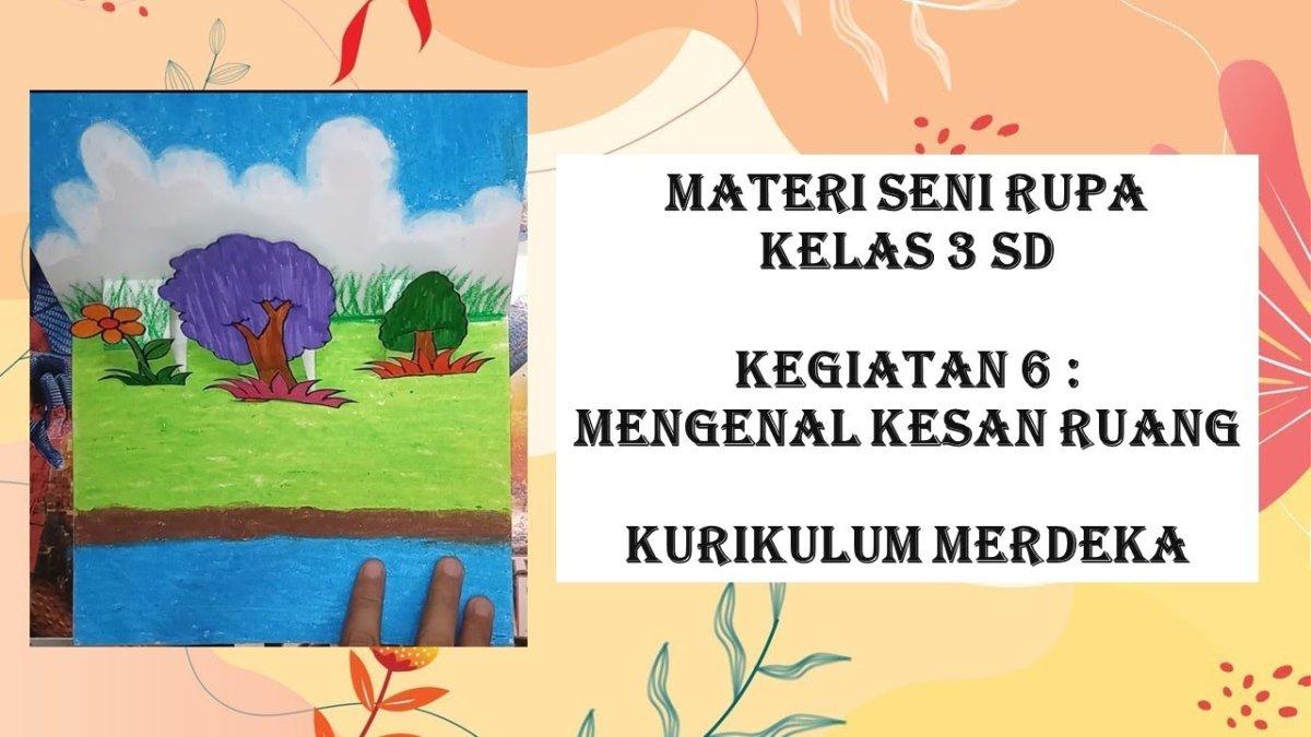 Buku Seni Rupa Kelas 3 Semester 1 dan 2 K Merdeka, Lengkap dengan Link Download Materi CP ...