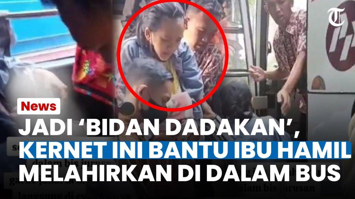 Wanita Hamil 7 Bulan Melahirkan di Bus Primajasa Jurusan Garut-Jakarta, Kernet Jadi Bidan ...