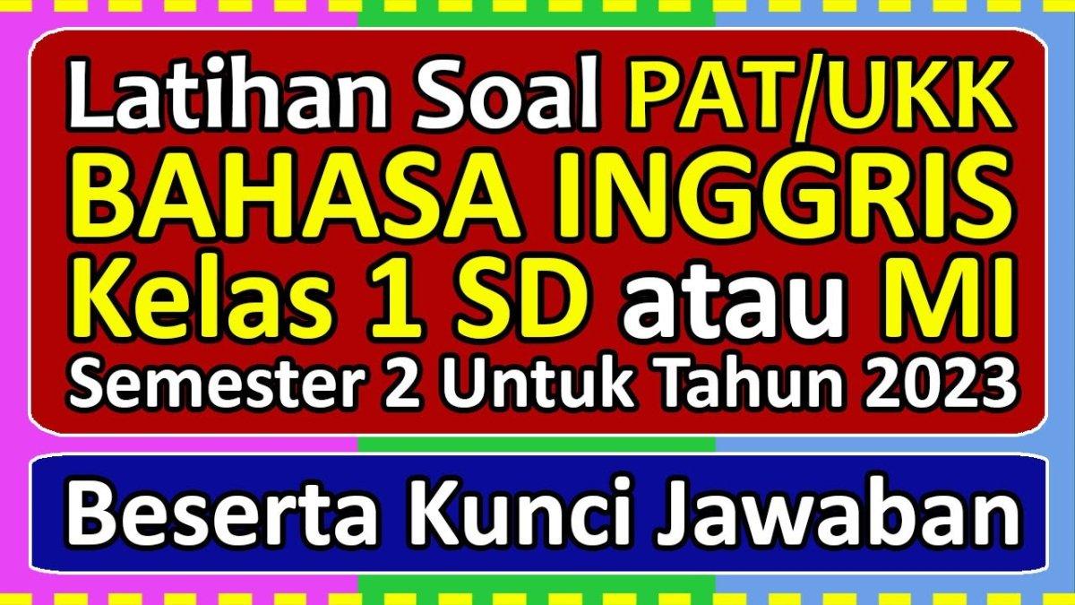 50 Kunci Jawaban Bahasa Inggris Kelas 1 SD K Merdeka, Soal Sumatif Akhir Semester SAS Pilihan ...