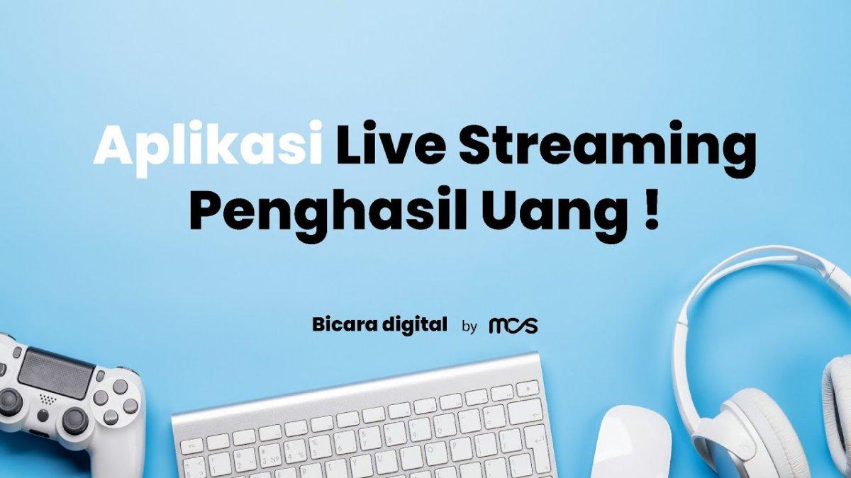 5 Aplikasi Penghasil Uang dengan Cara Live Streaming, Berkesempatan Dapat Duit hingga Rp 159 ...