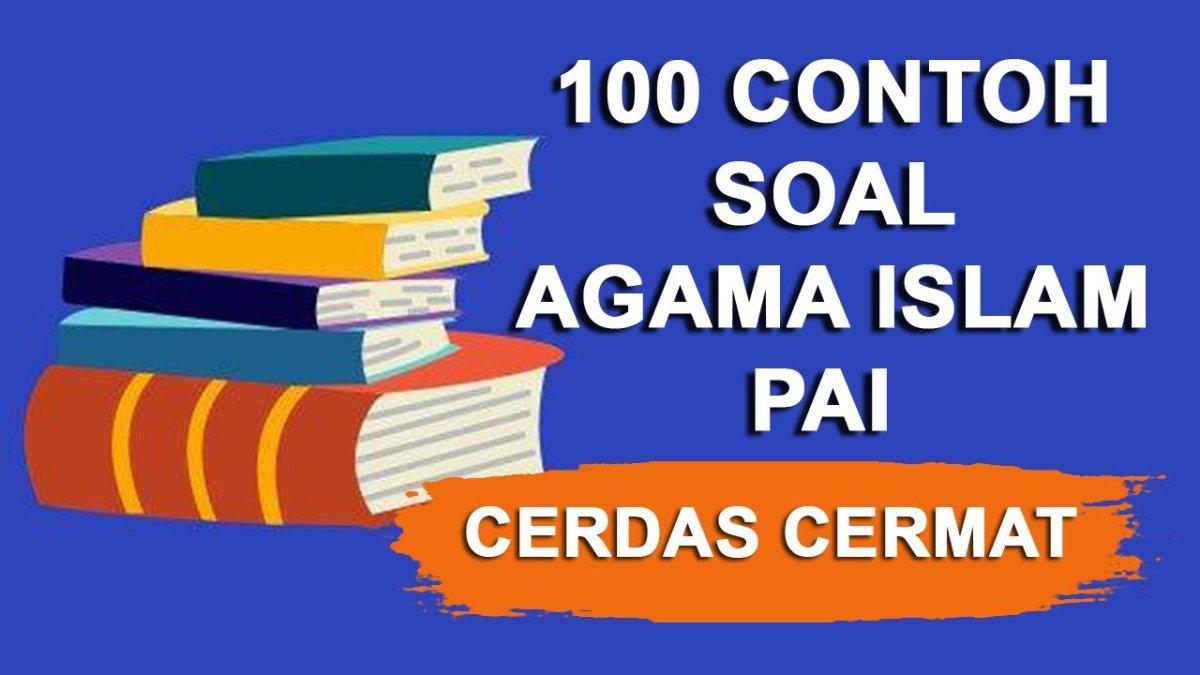 100 Kumpulan Soal Cerdas Cermat Agama Islam Kelas 4, 5, 6 SD Tahun 2024, Lengkap Kunci Jawaban ...