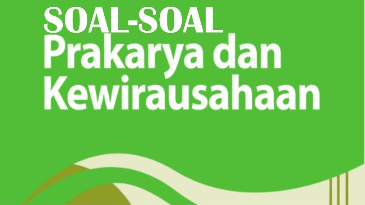 50 Kunci Jawaban PKWU Kelas 12 SMA, Latihan Ujian Sekolah Prakarya Kewirausahaan Semester 1 ...
