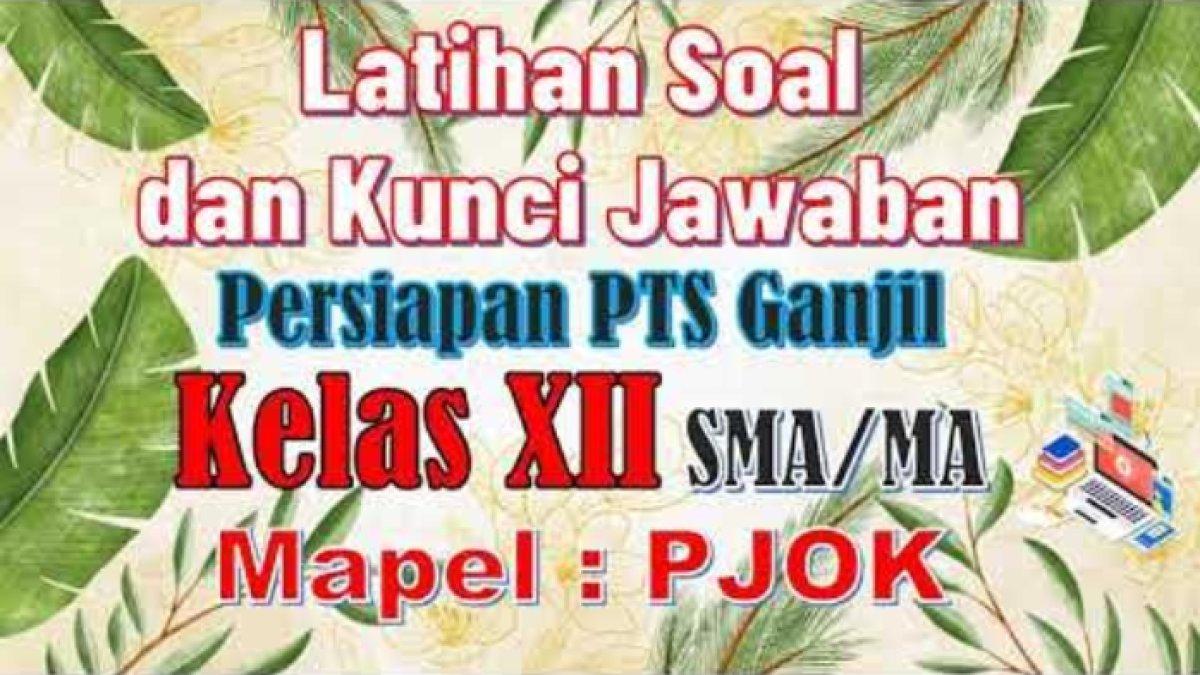 55 Kunci Jawaban Soal PJOK Kelas 12, Latihan Ulangan/Ujian UTS PTS Semester 1 Kurikulum Merdeka ...