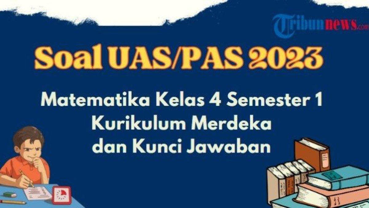 30 Soal dan Kunci Jawaban Matematika Kelas 4 Semester 1 Kurikulum Merdeka, Latihan UAS, PAS ...