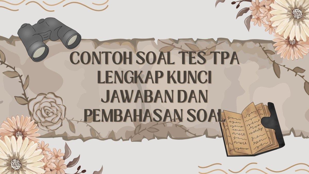 Contoh Soal TPA Tes Potensi Akademik Materi IPA SMP/MTs, Kunci Jawaban ...