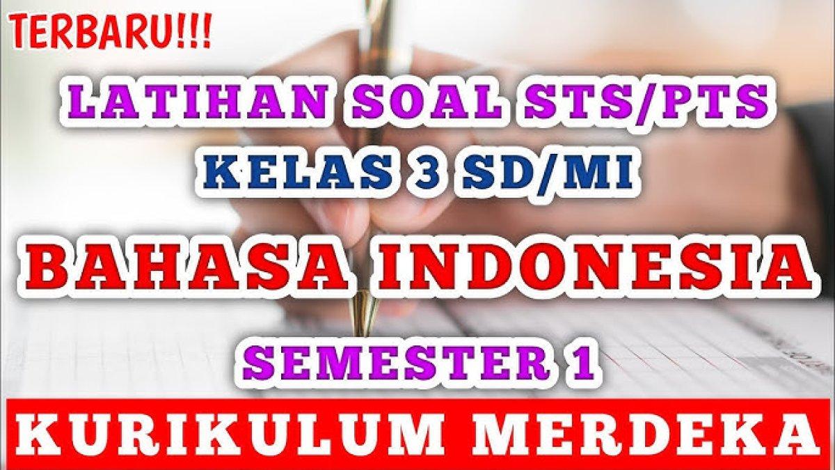 40 Kunci Jawaban Soal Sumatif Tengah Semester Bahasa Indonesia Kelas 3 SD Semester 1 K Merdeka ...