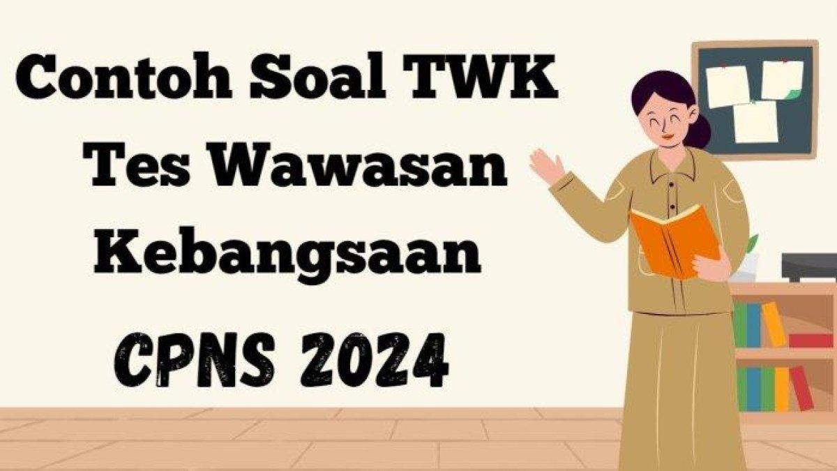 25 Kunci Jawaban Soal TWK CPNS 2024, Bahan Belajar di Rumah Agar Lolos ...