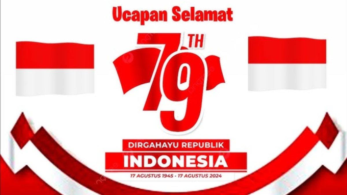 50 Contoh Ucapan Kemerdekaan 17 Agustus Untuk Meriahkan HUT Ke-79 RI, Inspiratif dan Penuh ...