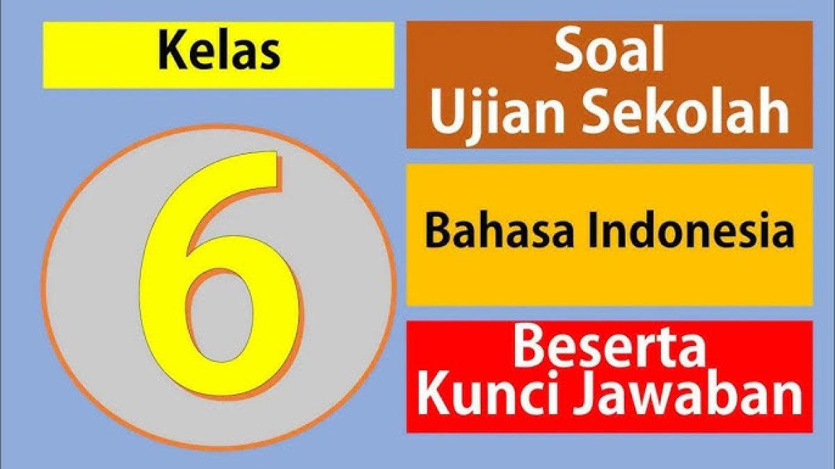 40 Soal Ujian Sekolah Kelas 6 SD/MI 2025, Kunci Jawaban US Bahasa Indonesia Kurikulum Merdeka ...