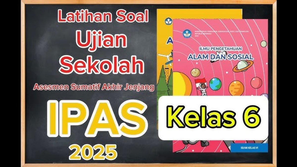 Bocoran Soal Ujian Sekolah Kelas 6 SD 2025, Kunci Jawaban B Indonesia, Matematika, PKN, PAI ...