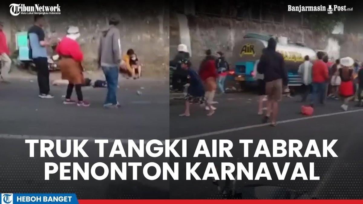UPDATE Truk Tangki Air Lindas Penonton Karnaval di Mojokerto, 3 Meninggal, 16 Warga Terluka ...