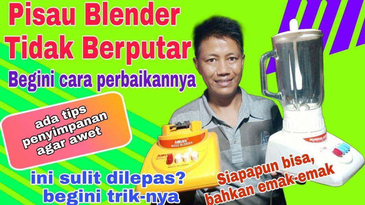 5 Cara Mengatasi Blender yang Tidak Mau Berputar Dengan Periksa Stop ...