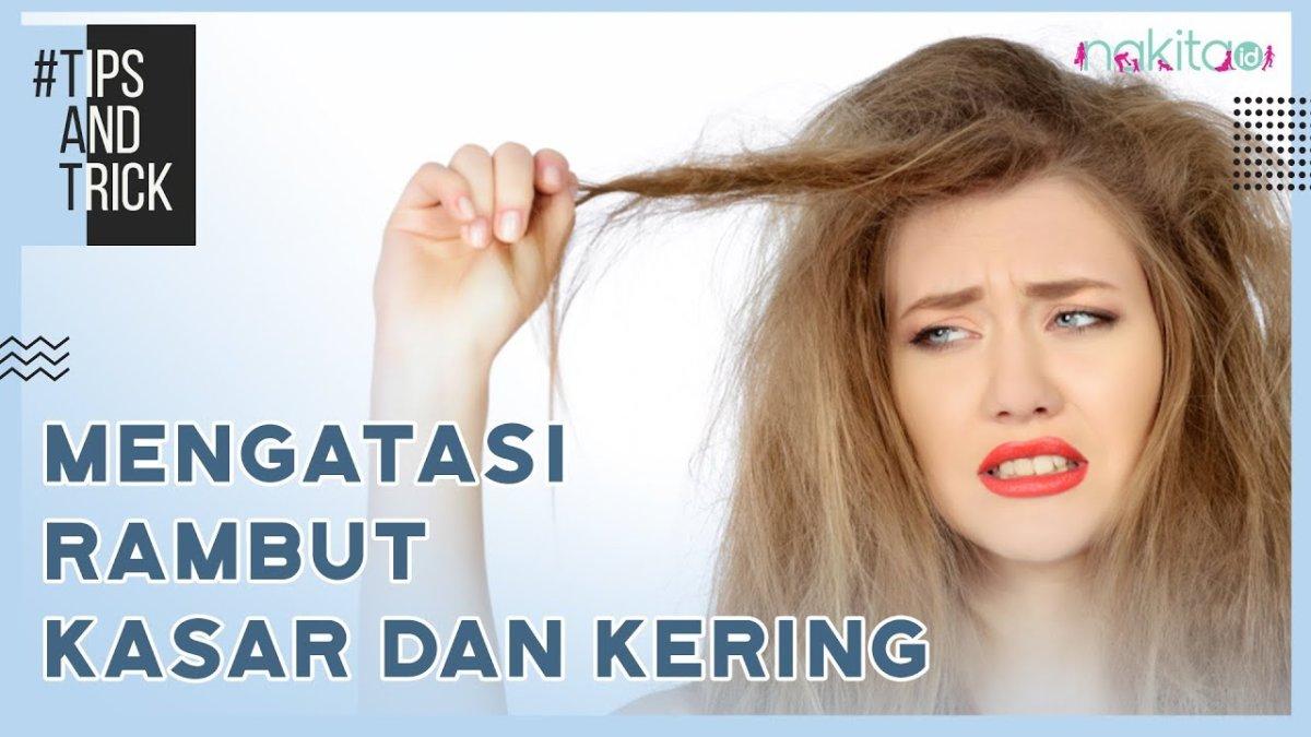 5 Cara Mudah Merawat Rambut agar Tidak Kusut dan Tetap Badai Sepanjang ...