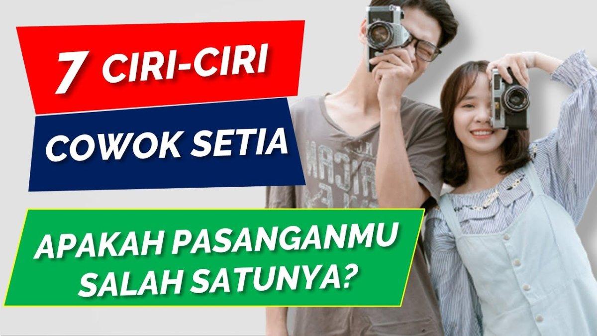 5 Cara Mudah Mengenali Tanda Pria Setia, Tipe Pria dengan Ciri-ciri Ini Dijamin Tidak Selingkuh ...