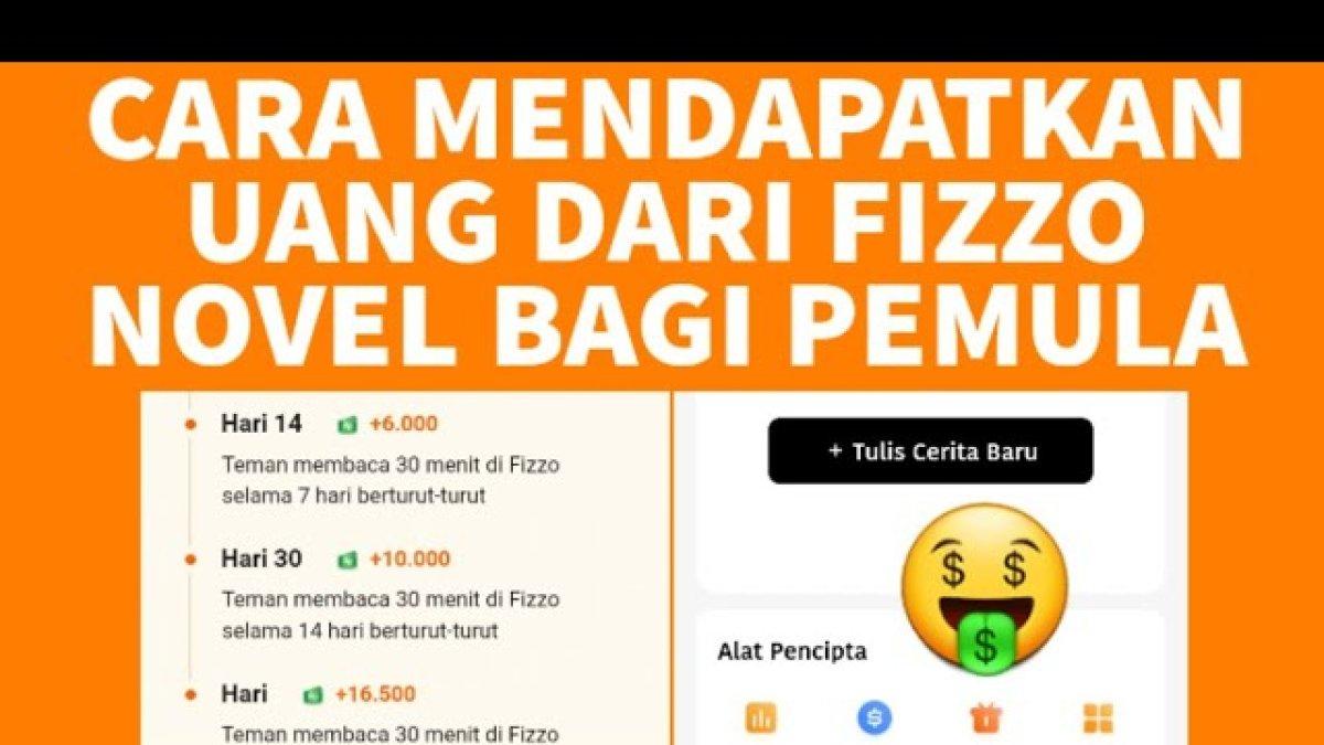 Cara Mudah Mendapatkan Cuan Dari Aplikasi Fizzo Novel, Hanya Dengan ...
