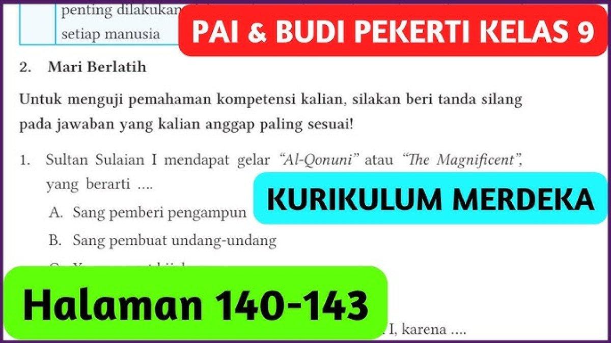 Materi Budi Pekerti, Kunci Jawaban PAI Kelas 9 SMP/MTs Hal 140 141 142 143 Kurikulum Merdeka ...