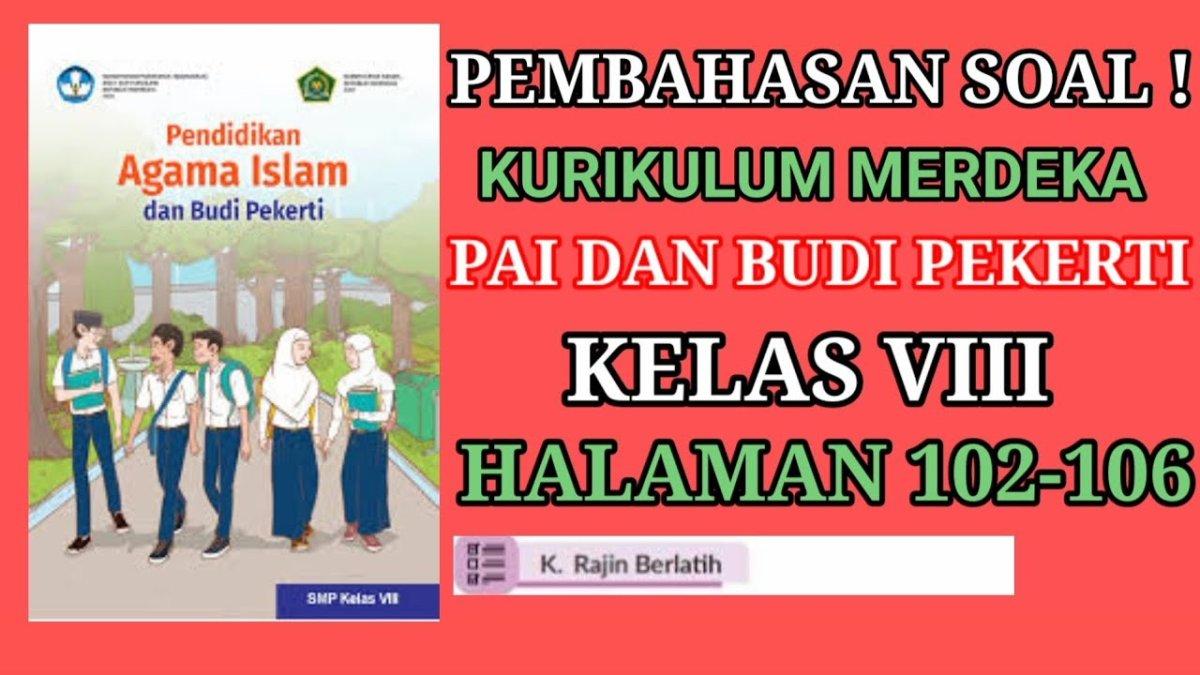Kunci Jawaban PAI Kelas 8 Hal 102 103 104 105 106 K Merdeka: Salat Gerhana, Istiska dan Jenazah ...