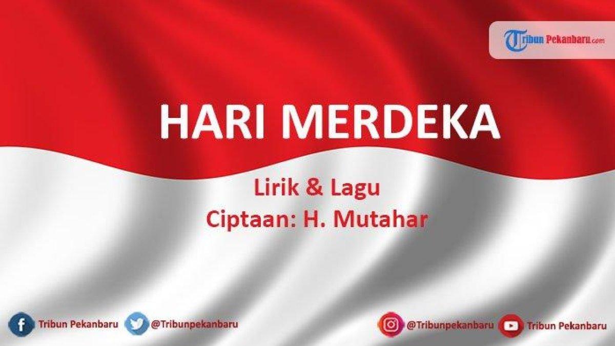 Sering Dinyanyikan Saat HUT RI, Ternyata Begini Sejarah di balik Lagu ...