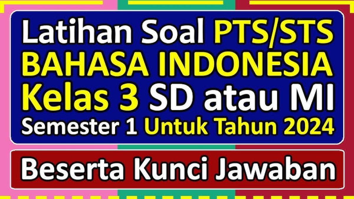 30 Kunci Jawaban Soal PTS UTS Bahasa Indonesia Kelas 3 SD/MI Semester 1 Kurikulum Merdeka ...