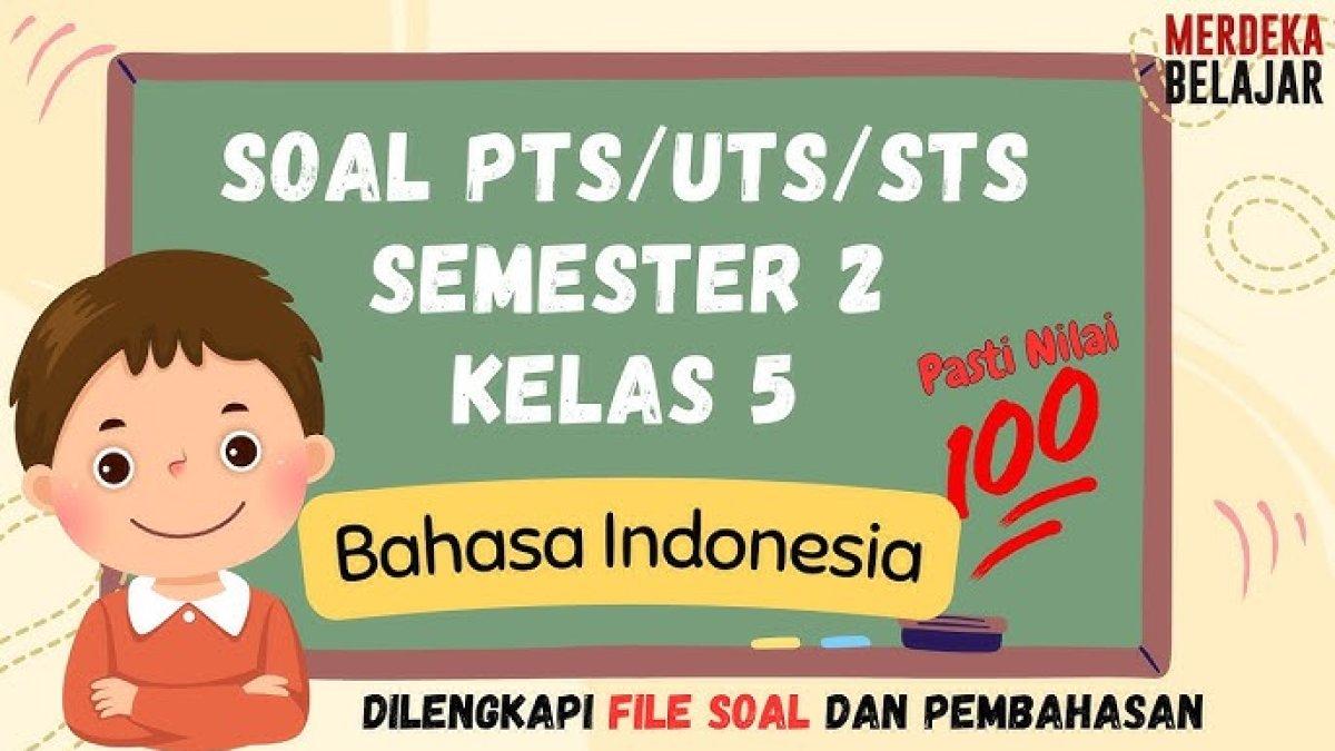 25 Soal PTS/UTS dan Kunci Jawaban Bahasa Indonesia Kelas 5 SD Semester 2 Kurikulum Merdeka ...