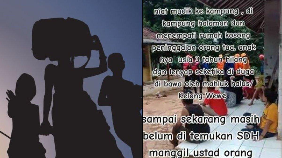 Mudik ke Rumah Kosong, Keluarga Syok Anaknya Mendadak Hilang, Warga ...