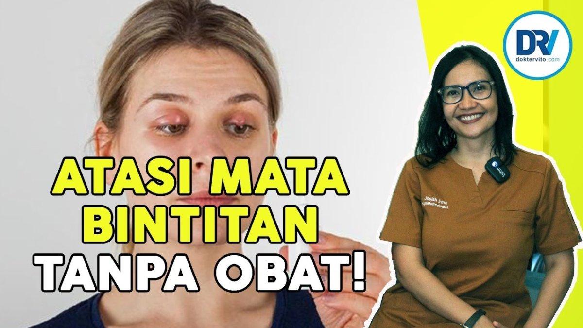 5 Cara Mudah dan Ampuh Mengatasi Mata Bintitan Dengan Cepat,Tanpa ...