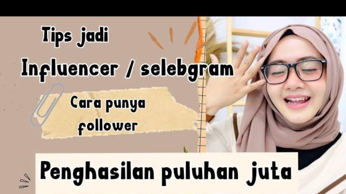 7 Cara Mudah Menjadi Influencer Masa Kini di Usia Muda Tanpa Harus Beli ...