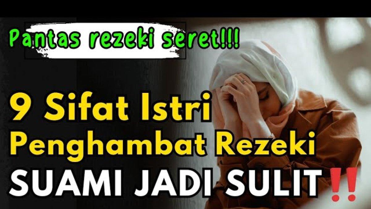 7 Cara Cepat Mengenali Sifat Istri yang Bikin Rezeki Macet, Susah Kaya ...