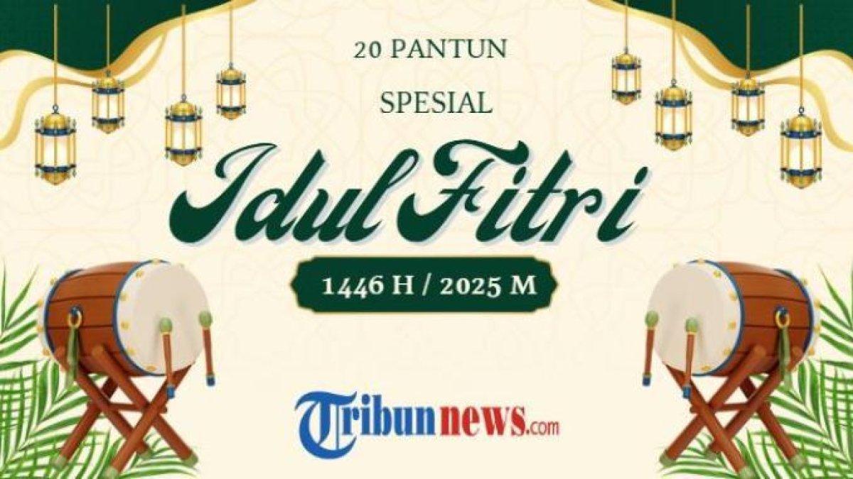 20 Kumpulan Pantun Tema Hari Raya Idul Fitri 1446 H/2025, Ucapan ...