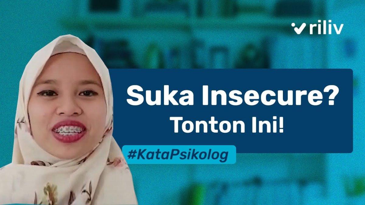 5 Cara Mengatasi Insecurity pada Anak Muda Dengan Kenali Nilai Diri ...