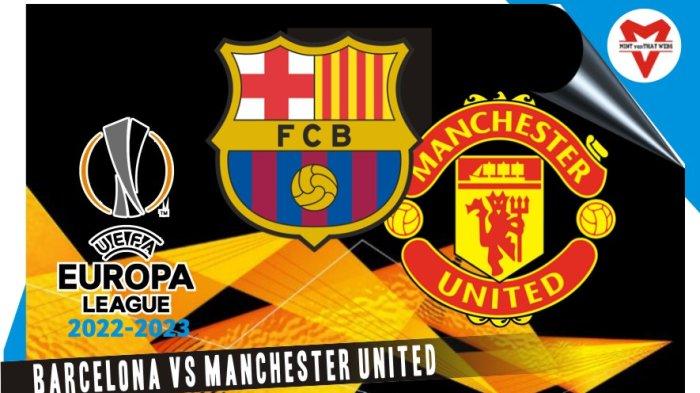 Prediksi Barcelona Vs Man Utd Liga Eropa Live Sctv Head To Head Line