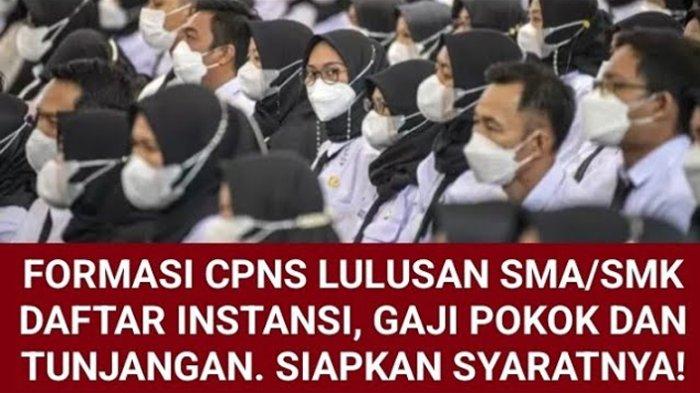 Berapa Gaji Lulusan CPNS 2023 Formasi SMA dan SMK? Lowongan Buka di 8 Kementerian Lembaga ...