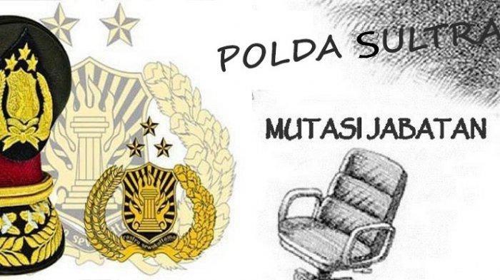 Mutasi Besar-besaran Polda Sulawesi Tenggara, Pejabat Polresta Kendari, Baubau, Muna, Kolaka ...