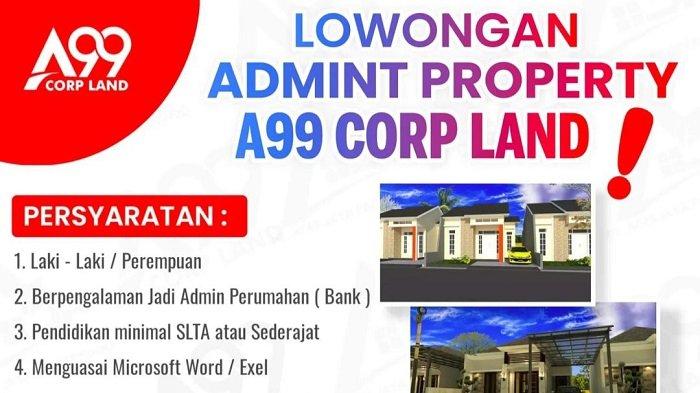 Lowongan Kerja Kendari A99 Corp Land Buka Rekrutmen Admin Properti, Syarat dan Cara Daftar ...