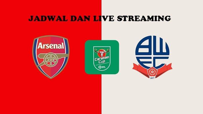 Live Streaming Arsenal Vs Bolton Hari Ini: Jadwal Carabao Cup 2024, Pelampiasan The Gunners ...