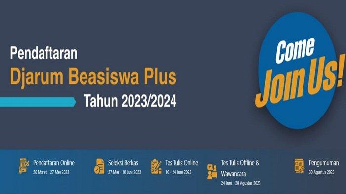 Buruan Daftar! Djarum Beasiswa Plus Tahun 2023/2024 Dibuka Sampai 27 Mei, Syarat, Jadwal ...