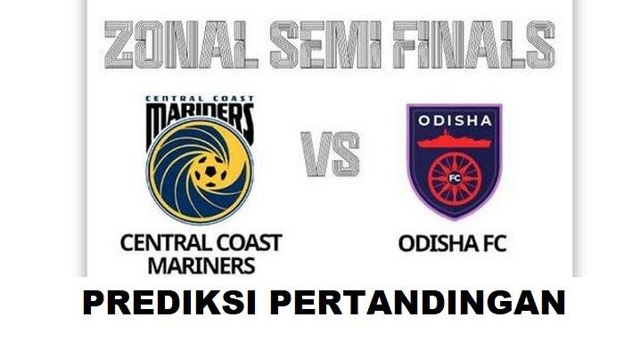 Piala AFC Central Coast Mariners Vs Odisha FC: Prediksi Skor, H2H Tayang Dimana ...