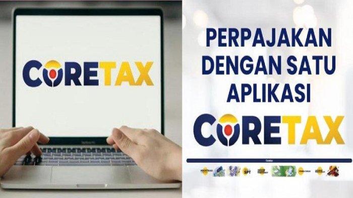 Mengenal Coretax untuk Wajib Pajak, Ada Fitur Aktivasi NIK Menjadi NPWP, Simak Cara Aksesnya ...