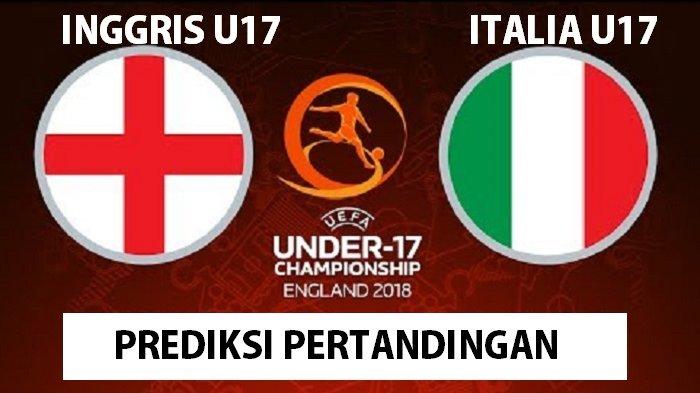 Prediksi Italia U17 Vs Inggris U17: Skor, H2H dan Line Up, Jadwal Euro 2024 Babak Perempat Final ...