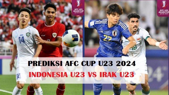 AFC Cup 2024 Indonesia U23 vs Irak U23: H2H, Skor dan Line Up, Garuda Muda Incar Tiket Olimpiade ...