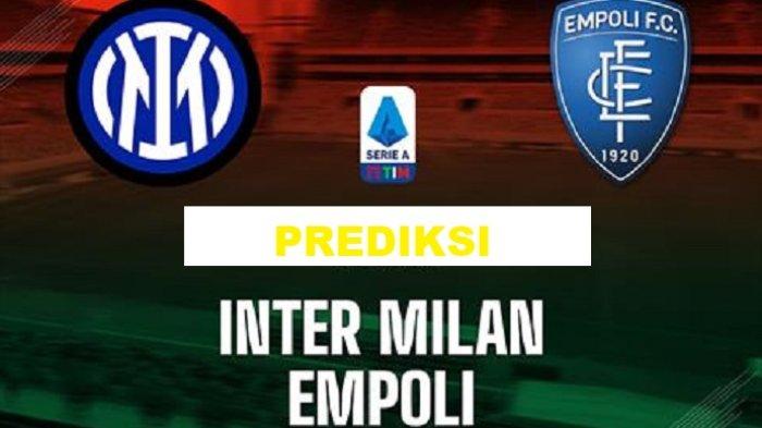Serie A Inter Milan vs Empoli: Prediksi Skor, H2H dan Line Up, Nerazzurri Kokoh di Puncak ...
